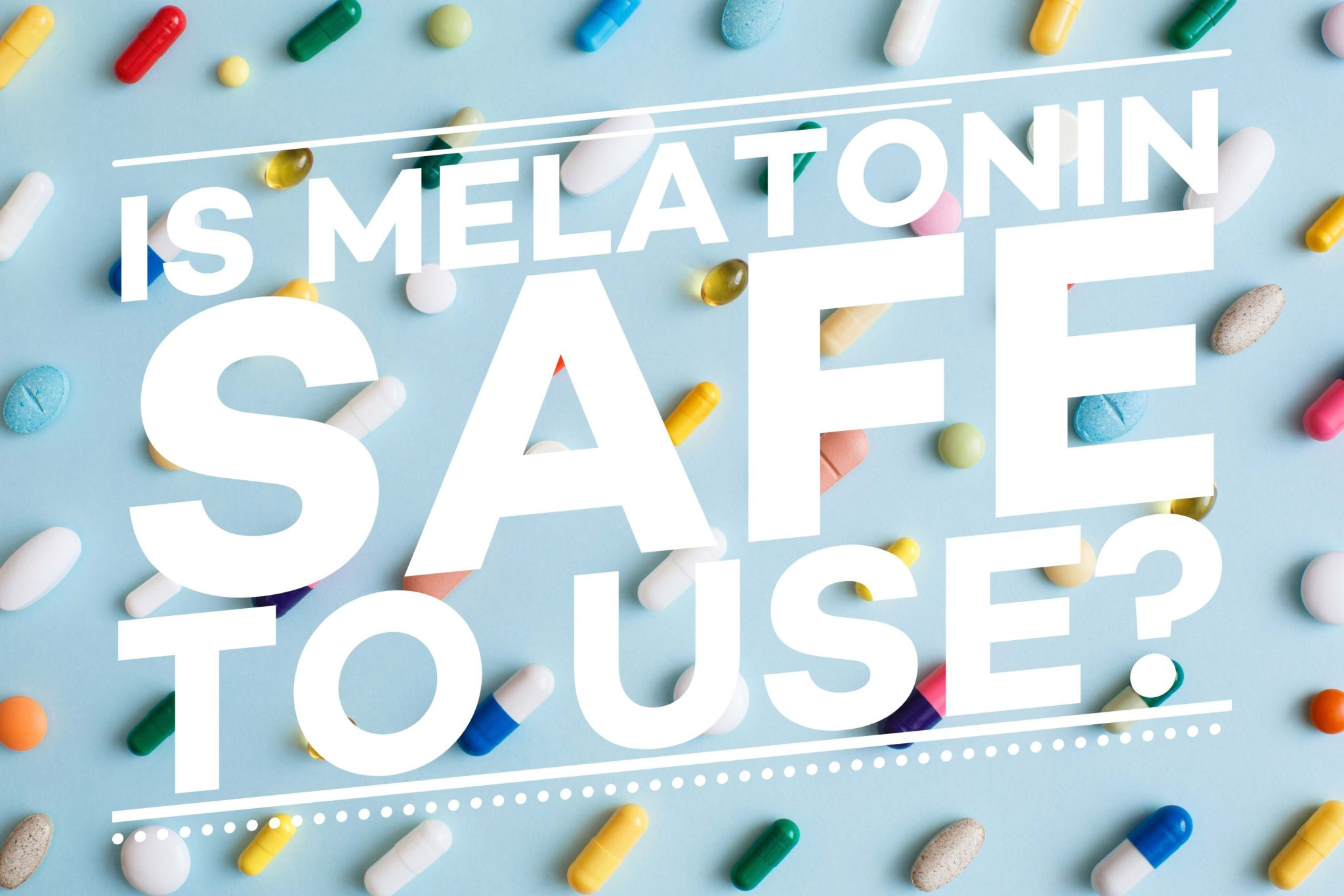 1 Is Melatonin Safe To Use? - Meds For Less